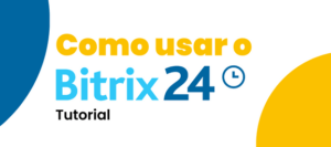Tutorial Detalhado - Veja como utilizar o Bitrix24